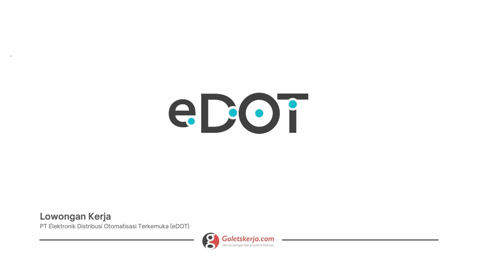 PT Elektronik Distribusi Otomatisasi Terkemuka (eDOT) - Goletskerja.com