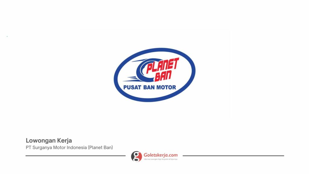 PT Surganya Motor Indonesia (Planet Ban) - Goletskerja.com