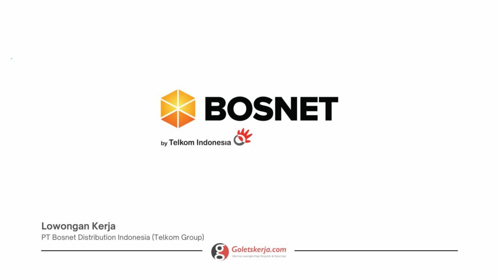 PT Bosnet Distribution Indonesia (Telkom Group) - Goletskerja.com