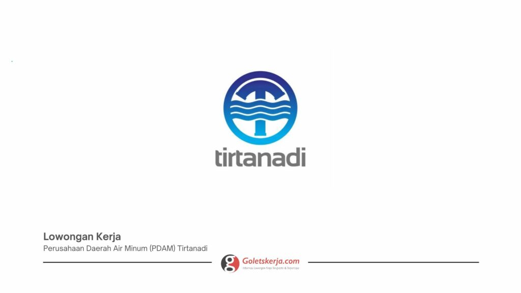 Perusahaan Daerah Air Minum (PDAM) Tirtanadi - Goletskerja.com