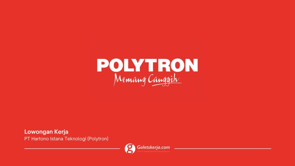 PT Hartono Istana Teknologi (Polytron) - Goletskerja.com
