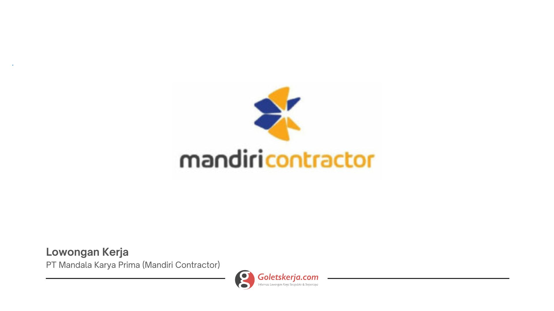 PT Mandala Karya Prima (Mandiri Contractor) - Goletskerja.com
