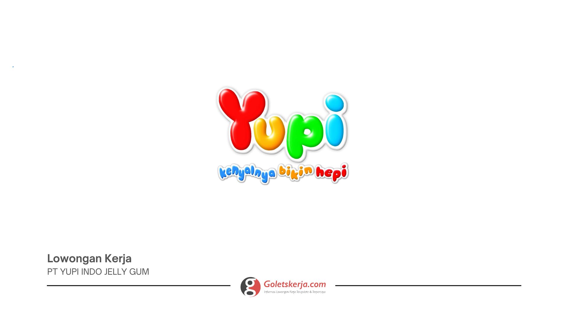 PT YUPI INDO JELLY GUM TERBARU BULAN FEBRUARI 2025 - Goletskerja.com