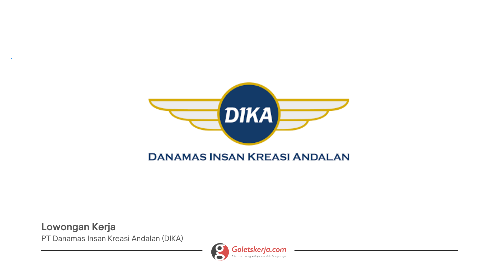 Loker PT Danamas Insan Kreasi Andalan (DIKA) Terbaru Bulan Februari 2025 - Goletskerja.com