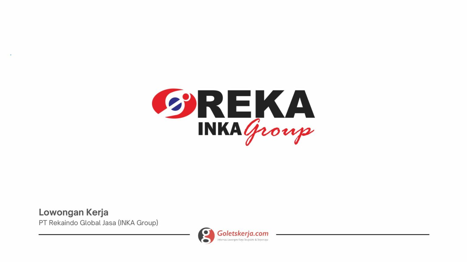 PT Rekaindo Global Jasa (INKA Group) - Goletskerja.com