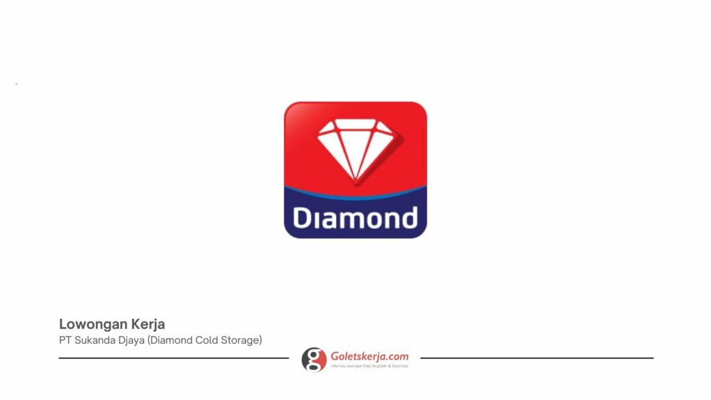 LOWONGAN KERJA TERBARU DIAMOND COLD STORAGE LULUSAN SMA/SMK APRIL 2025 ...