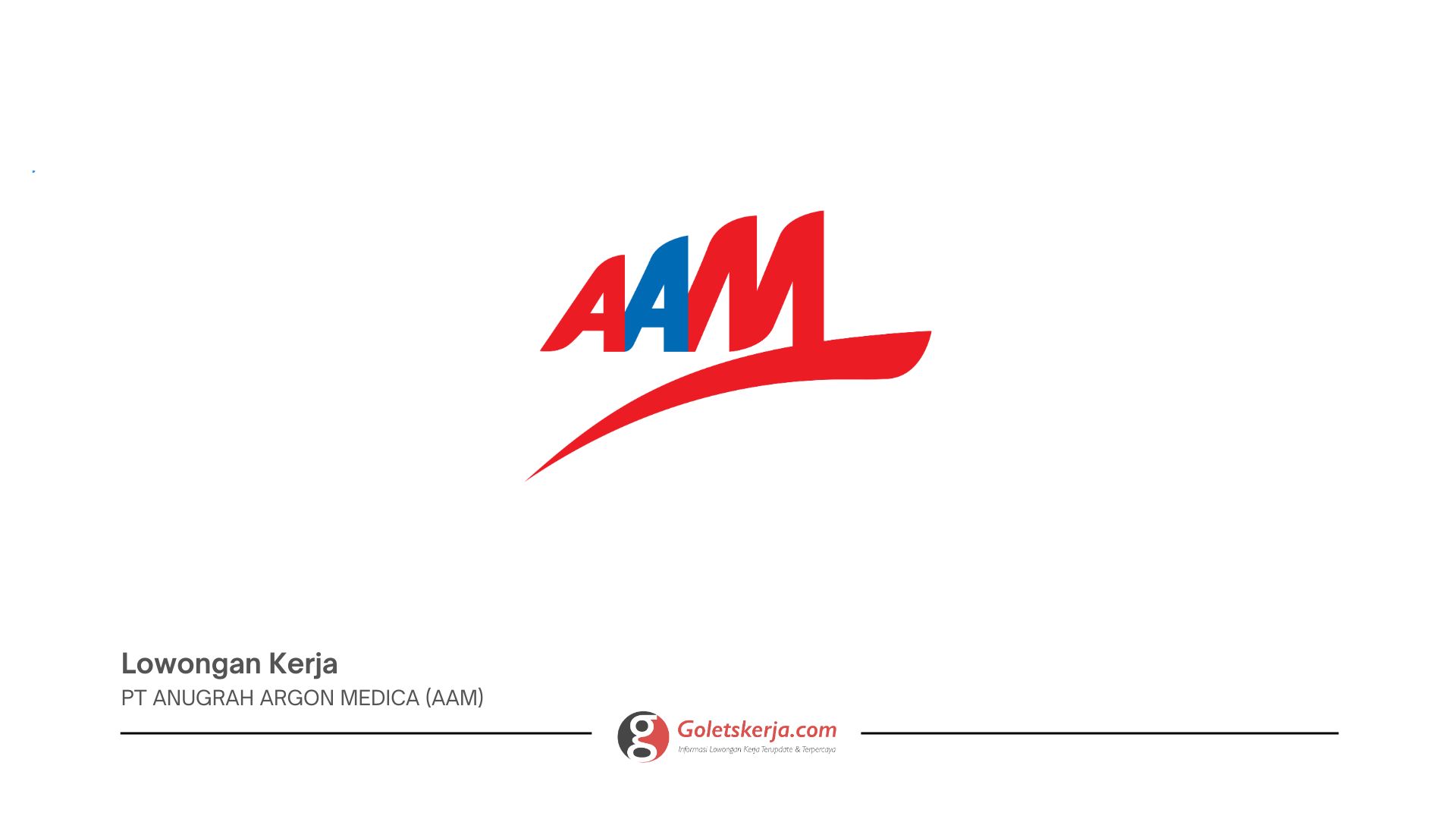 PT Anugrah Argon Medica (AAM) - Goletskerja.com