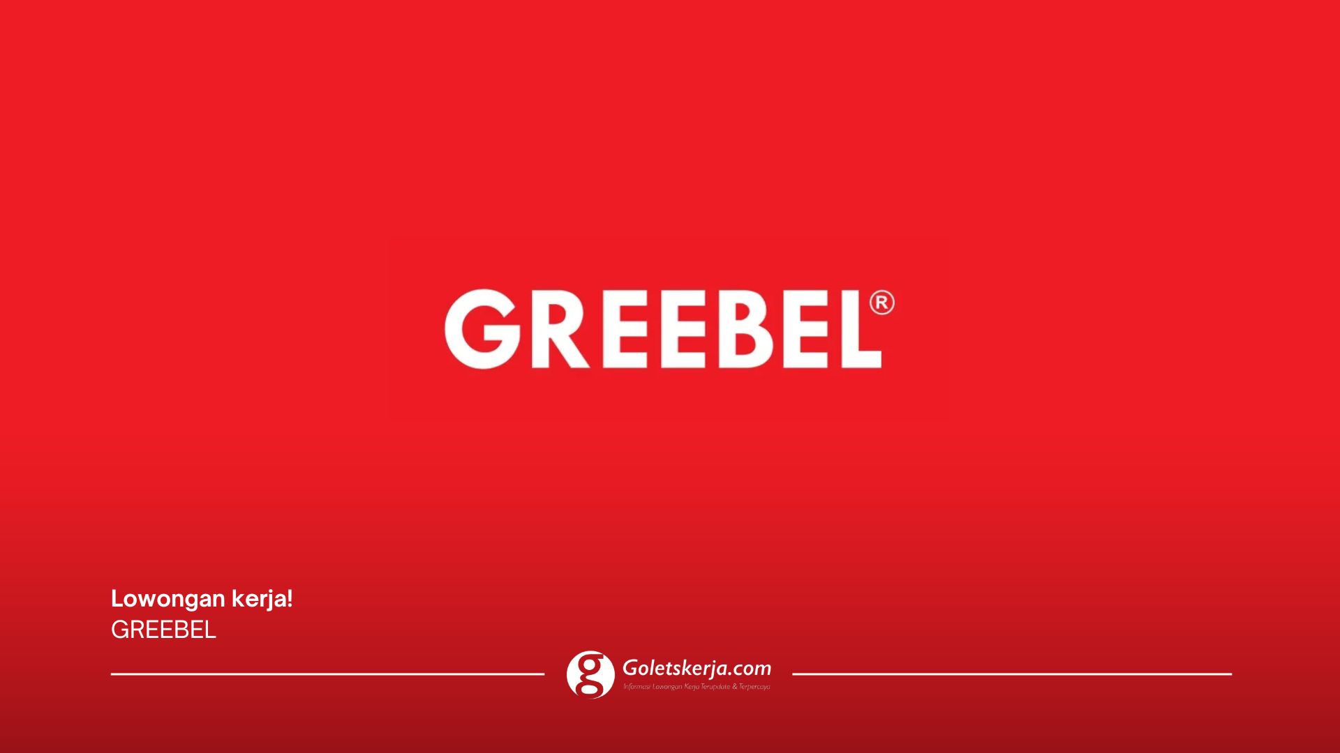 LOWONGAN KERJA TERBARU GREEBEL LULUSAN SMA/SMK MEI 2025 - Goletskerja.com