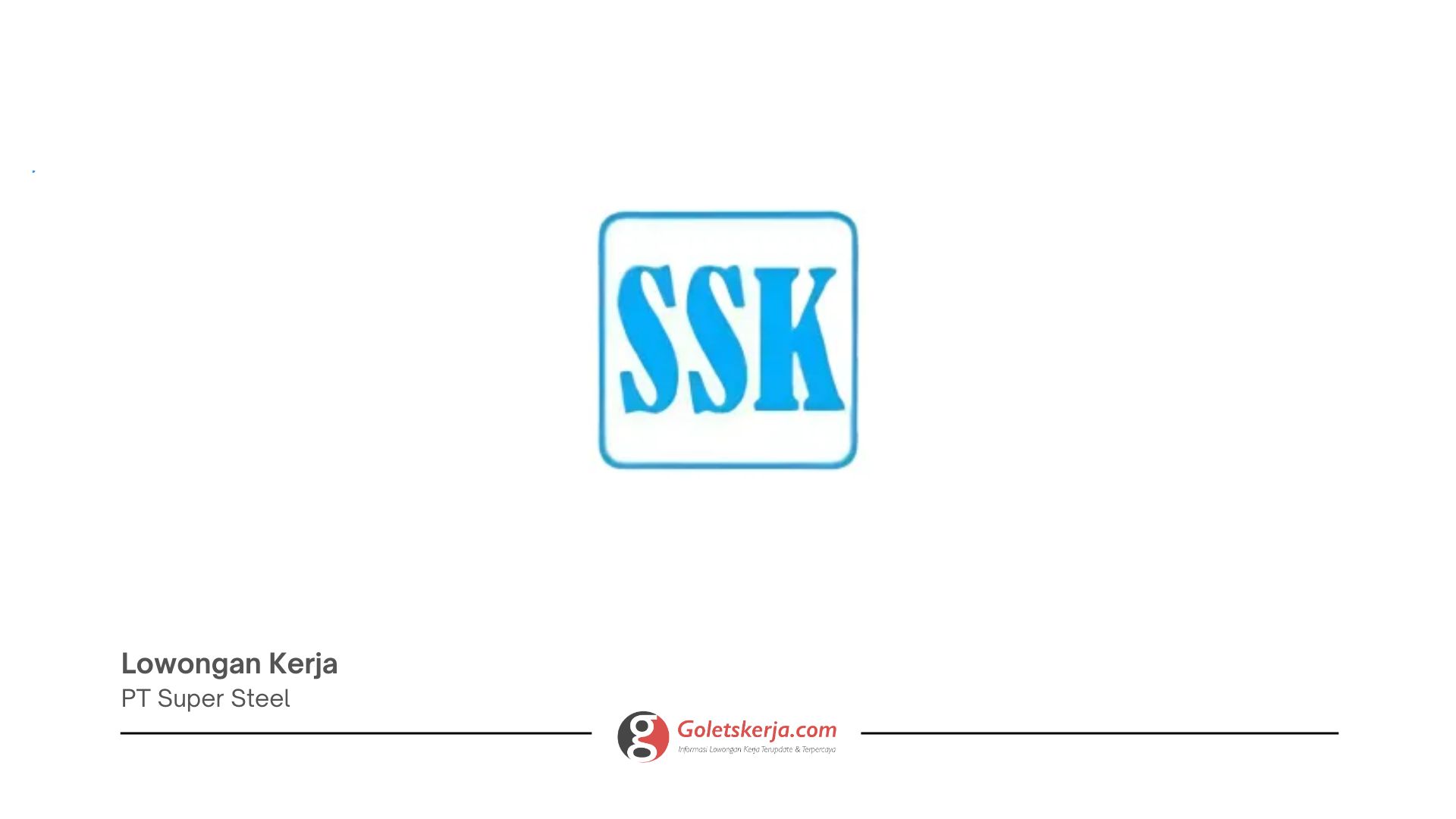 PT Super Steel Karawang - Goletskerja.com