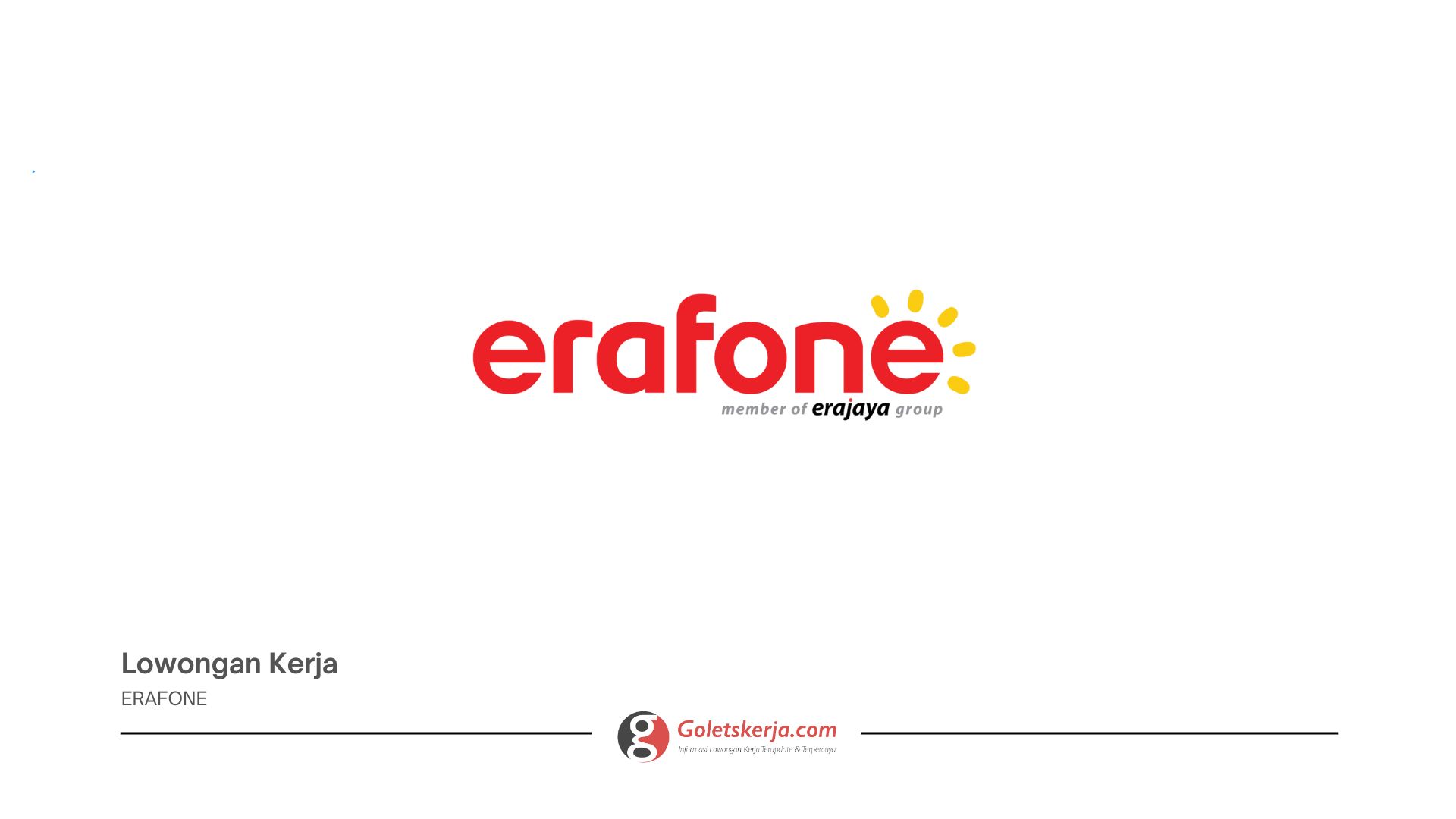 LOWONGAN KERJA TERBARU ERAFONE LULUSAN SMA/SMK JUNI 2025 - Goletskerja.com