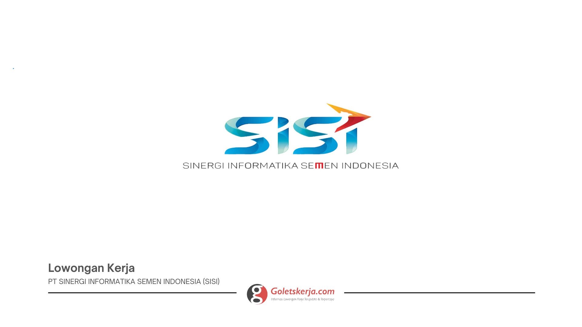 PT Sinergi Informatika Semen Indonesia (SISI) - Goletskerja.com