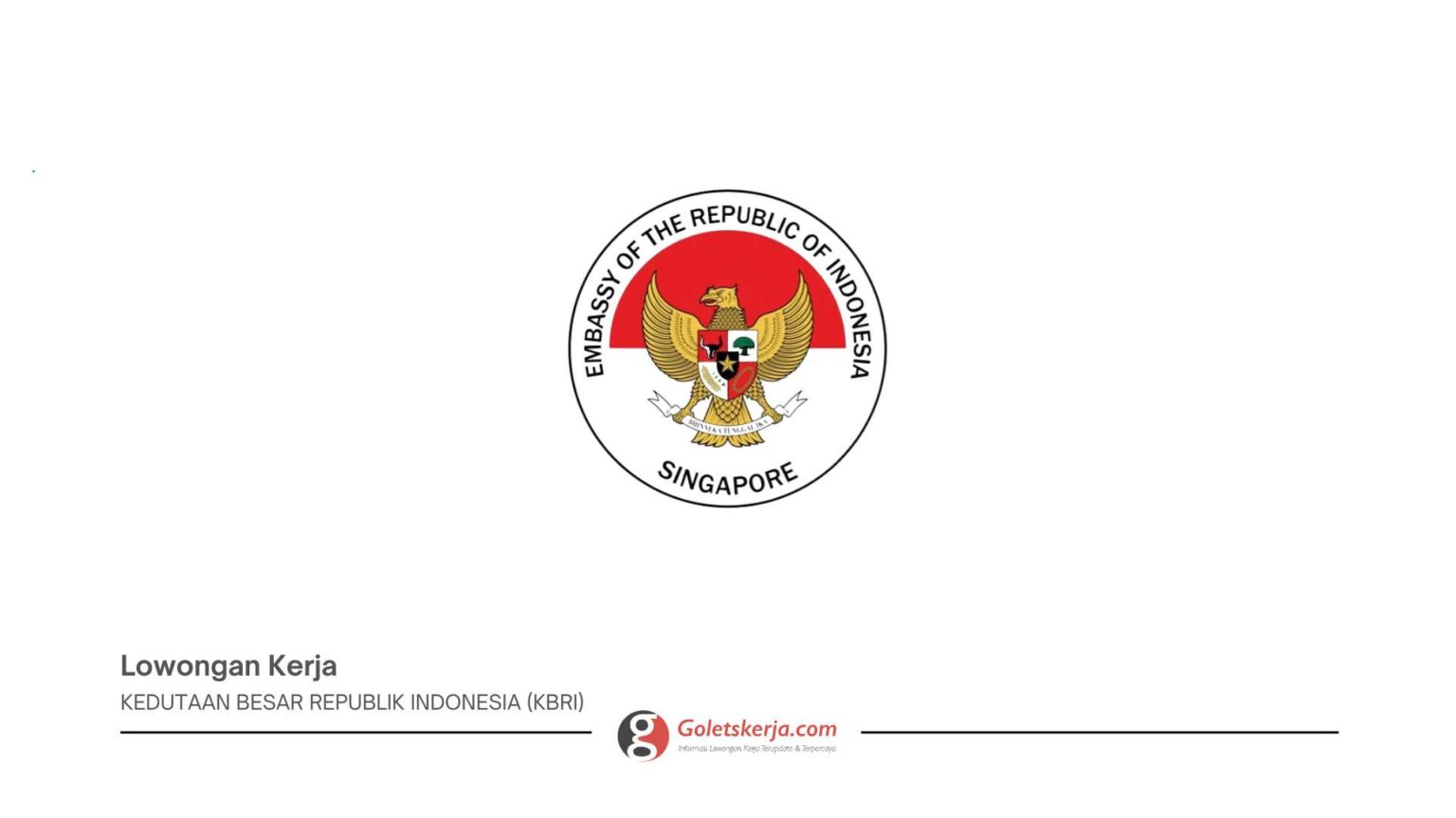 Kedutaan Besar Republik Indonesia (KBRI) di Singapura - Goletskerja.com