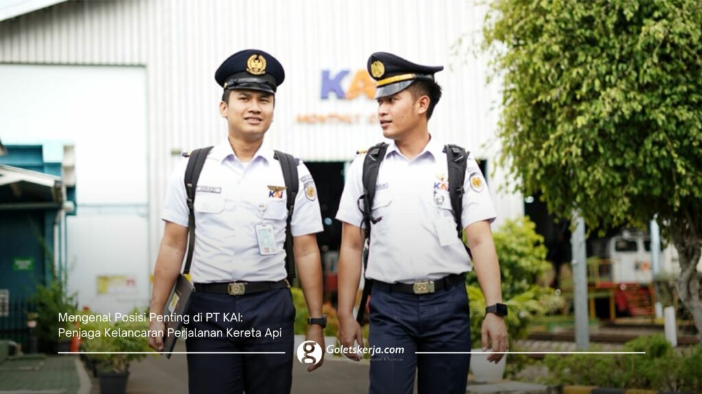 Mengenal Posisi Penting di PT KAI: Penjaga Kelancaran Perjalanan Kereta ...