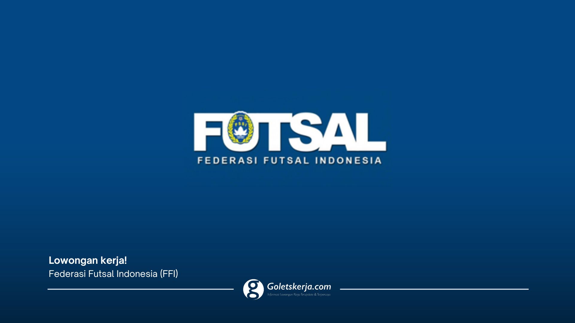 Federasi Futsal Indonesia (FFI) - Goletskerja.com