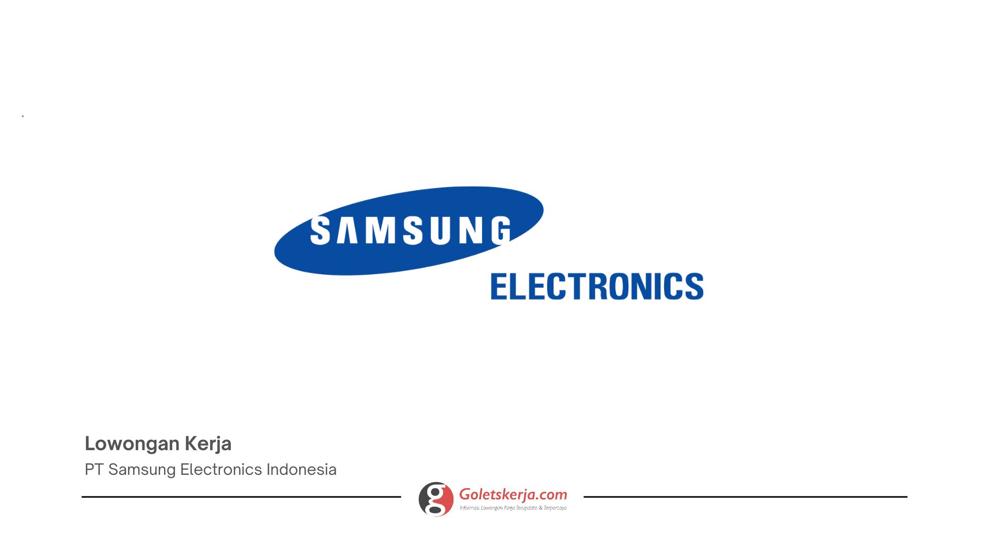 PT Samsung Electronics Indonesia (Samsung Group) - Goletskerja.com