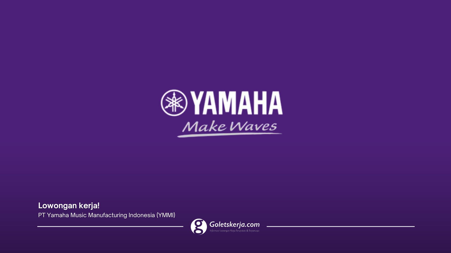 PT Yamaha Music Manufacturing Indonesia (YMMI) - Goletskerja.com