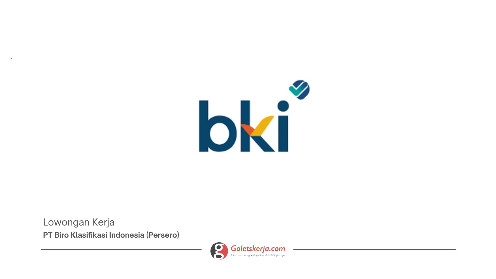 PT Biro Klasifikasi Indonesia (Persero) - Goletskerja.com