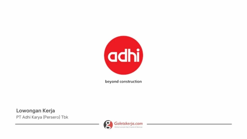 PT Adhi Karya (Persero) Tbk - Goletskerja.com