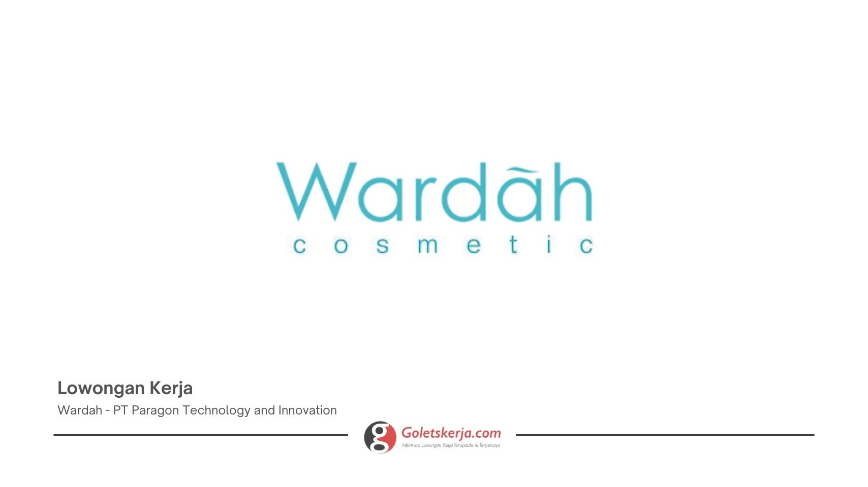 Wardah - PT Paragon Technology and Innovation - Goletskerja.com